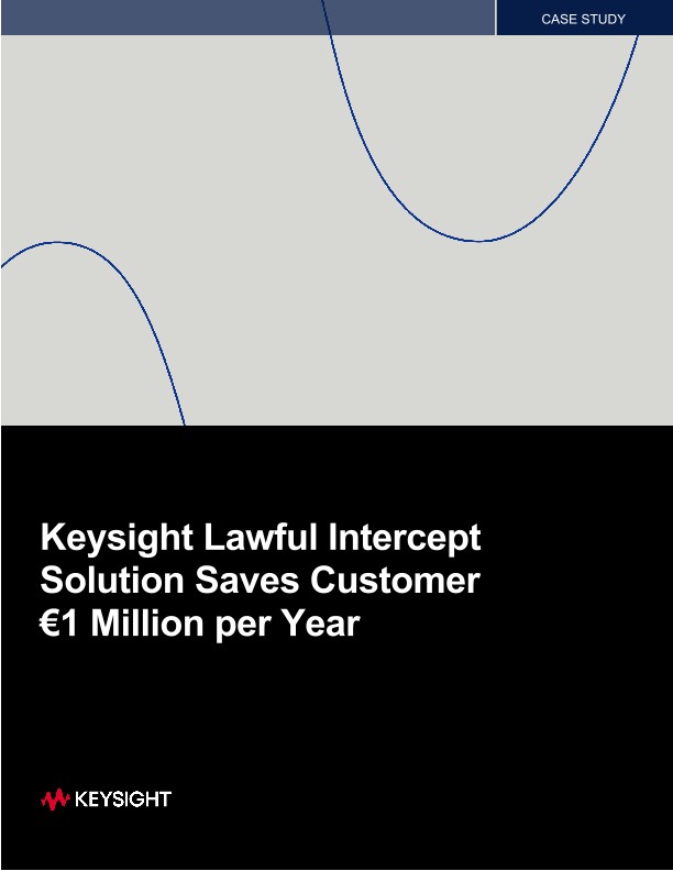 Keysight Lawful Intercept Solution Saves Customer €1 Million per Year PDF Asset Page | Keysight